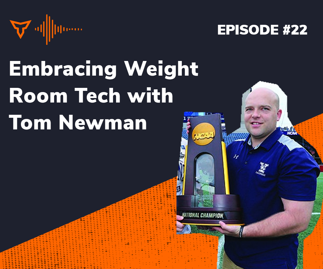 Weight Room Tech Revolution with Tom Newman - Ep 22